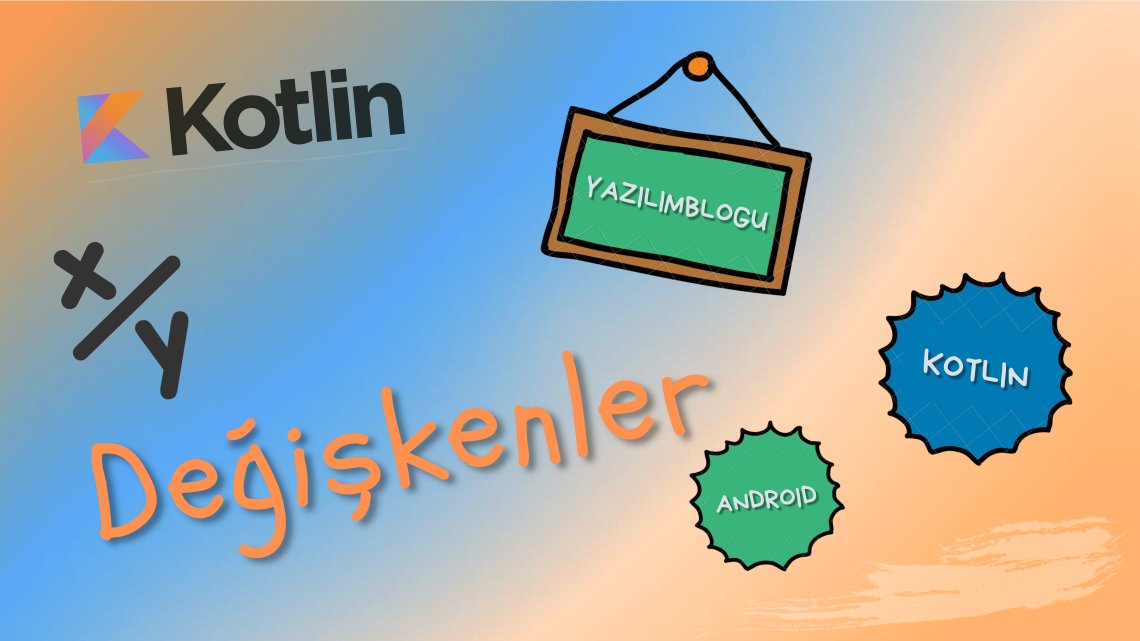 Kotlin Dersleri #2 Değişkenler - Kotlin Örnek Kodlar Kotlin Dersleri #2 Değişkenler - Kotlin Örnek Kodlar